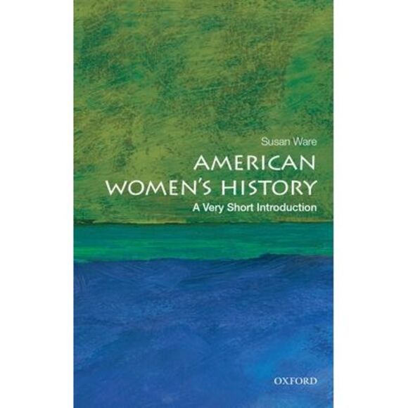Susan Ware | Other | American Womens History A Very Short Introduction ...